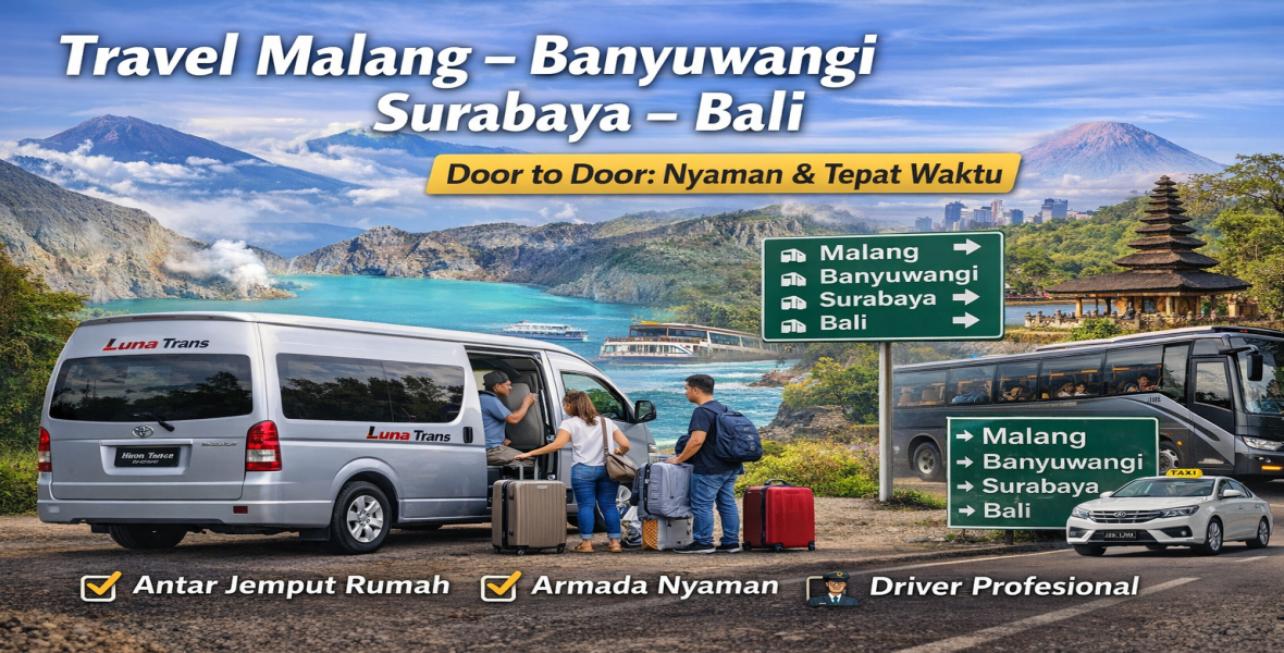 Luna Trans Travel - Layanan Travel Jawa Timur & Sekitarnya Paling Praktis